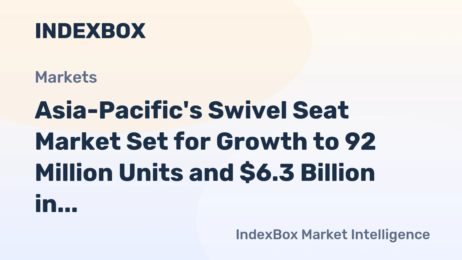 Asia-Pacific's Swivel Seat Market Set for Growth to 92 Million Units and $6.3 Billion in Value
