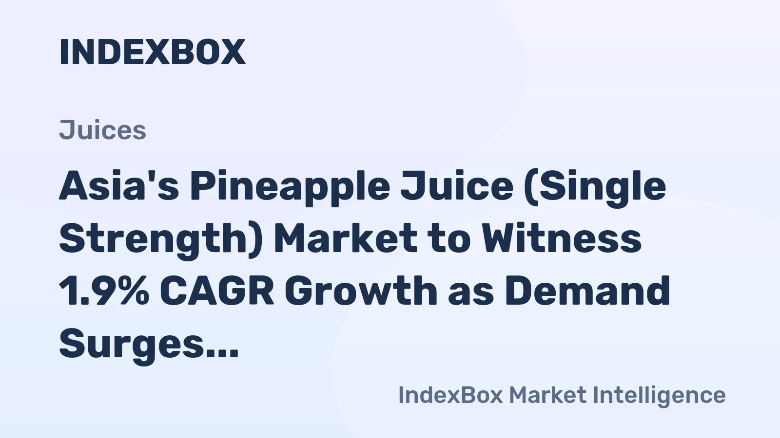 Asia's Pineapple Juice (Single Strength) Market to Witness 1.9% CAGR Growth as Demand Surges