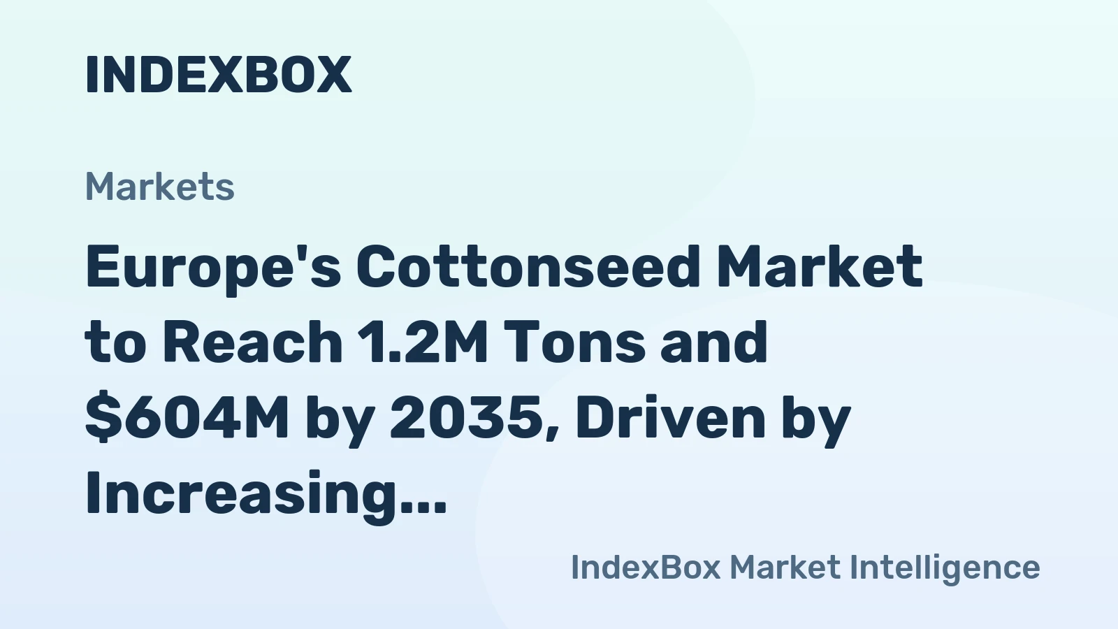 Europe's Cottonseed Market to Reach 1.2M Tons and $604M by 2035, Driven by Increasing Demand
