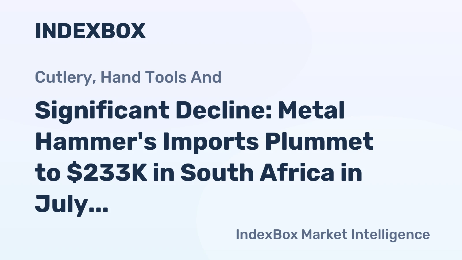 Significant Decline: Metal Hammer's Imports Plummet to $233K in South Africa in July 2023