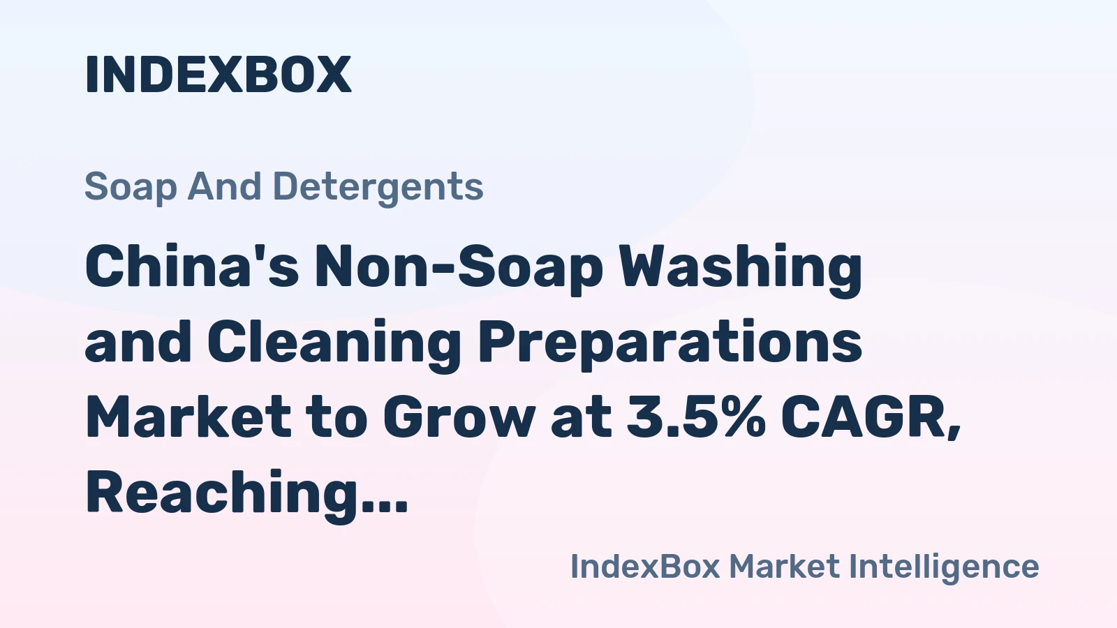 China's Non-Soap Washing and Cleaning Preparations Market to Grow at 3.5% CAGR, Reaching 37M Tons by 2035
