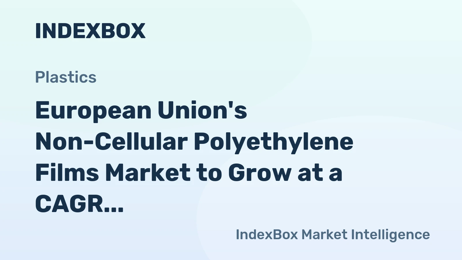 European Union's Non-Cellular Polyethylene Films Market to Grow at a CAGR of +0.7% by 2035