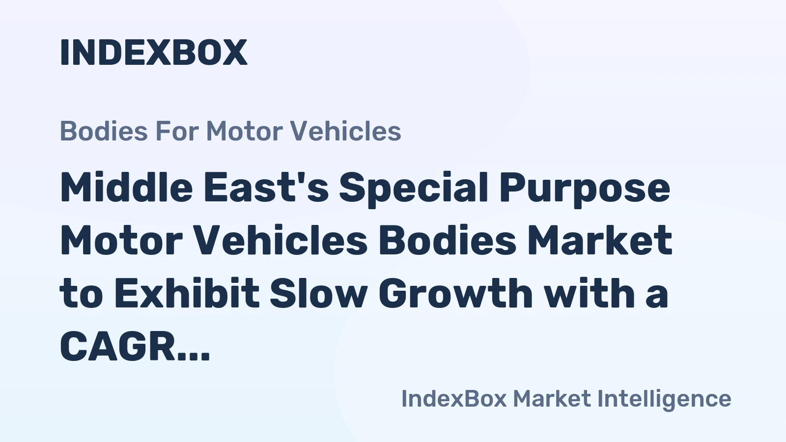 Middle East's Special Purpose Motor Vehicles Bodies Market to Exhibit Slow Growth with a CAGR of +0.5% through 2035