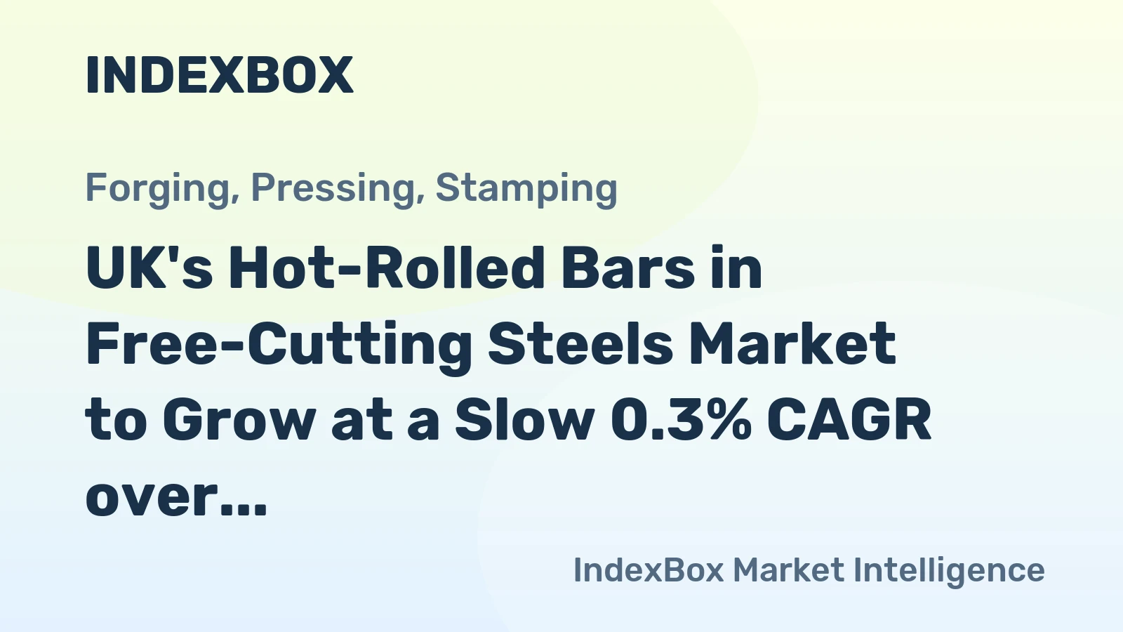UK's Hot-Rolled Bars in Free-Cutting Steels Market to Grow at a Slow 0.3% CAGR over Next Decade