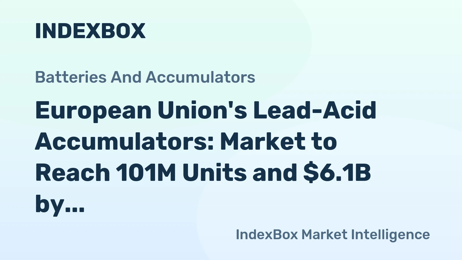 European Union's Lead-Acid Accumulators: Market to Reach 101M Units and $6.1B by 2035