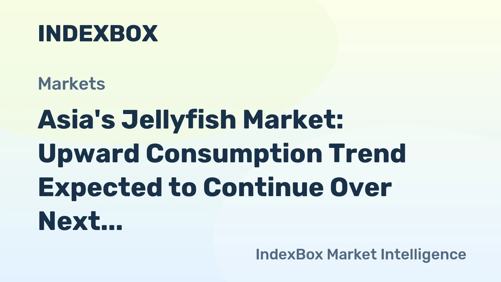 Asia's Jellyfish Market: Upward Consumption Trend Expected to Continue Over Next Decade