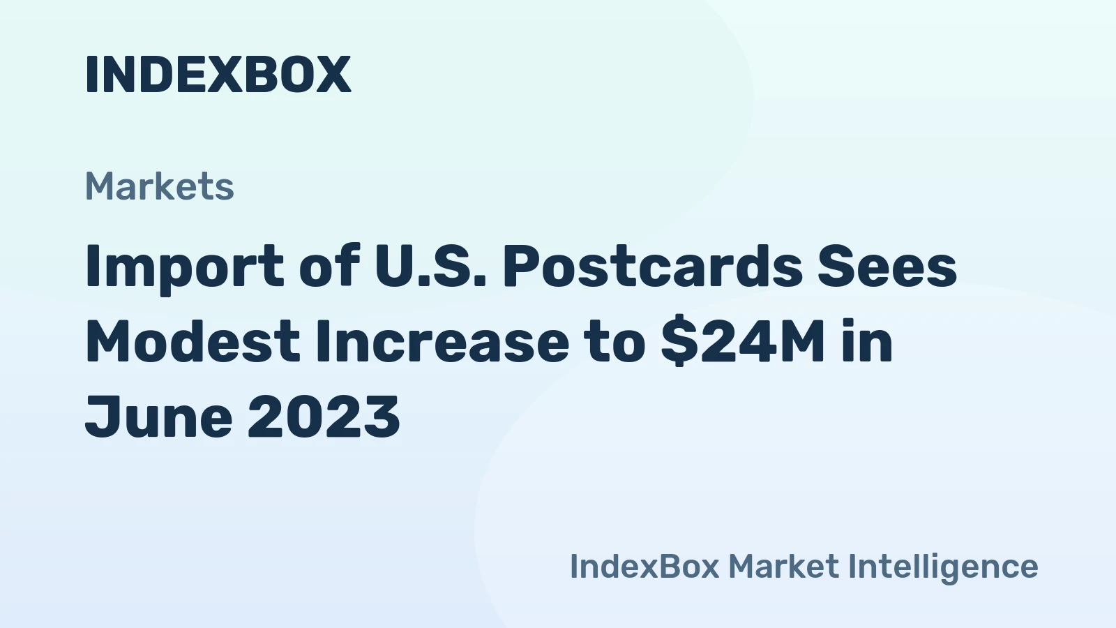 Import of U.S. Postcards Sees Modest Increase to $24M in June 2023