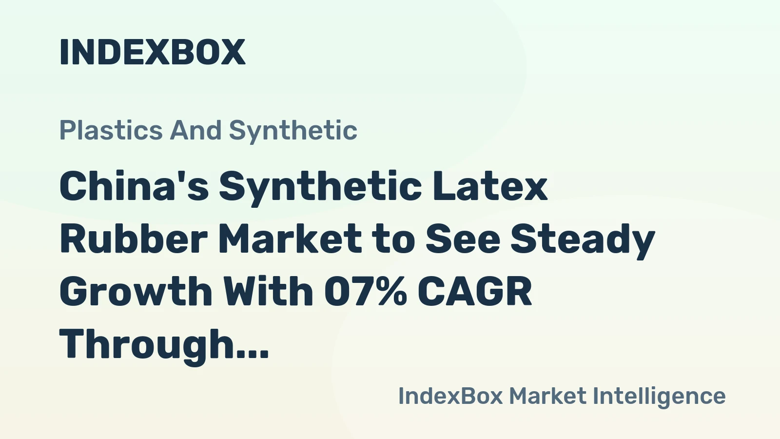 China's Synthetic Latex Rubber Market to See Steady Growth With 07% CAGR Through 2035