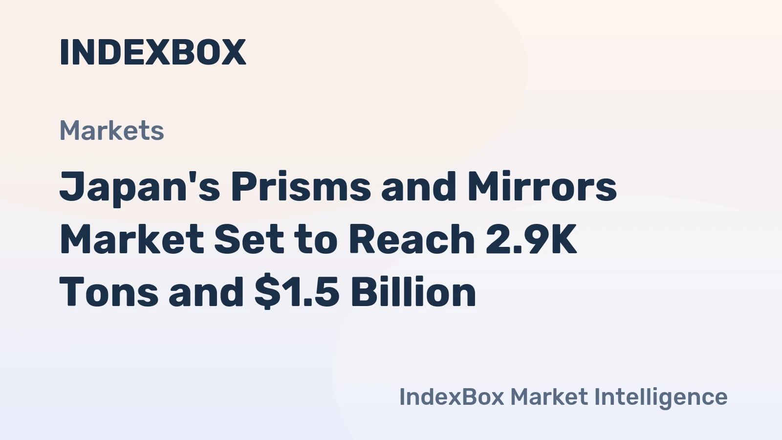 Japan's Prisms and Mirrors Market Set to Reach 2.9K Tons and $1.5 Billion