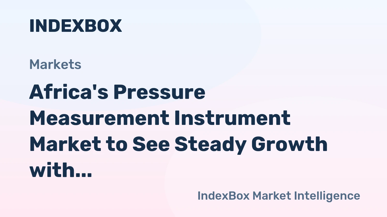 Africa's Pressure Measurement Instrument Market to See Steady Growth with a 1.4% CAGR