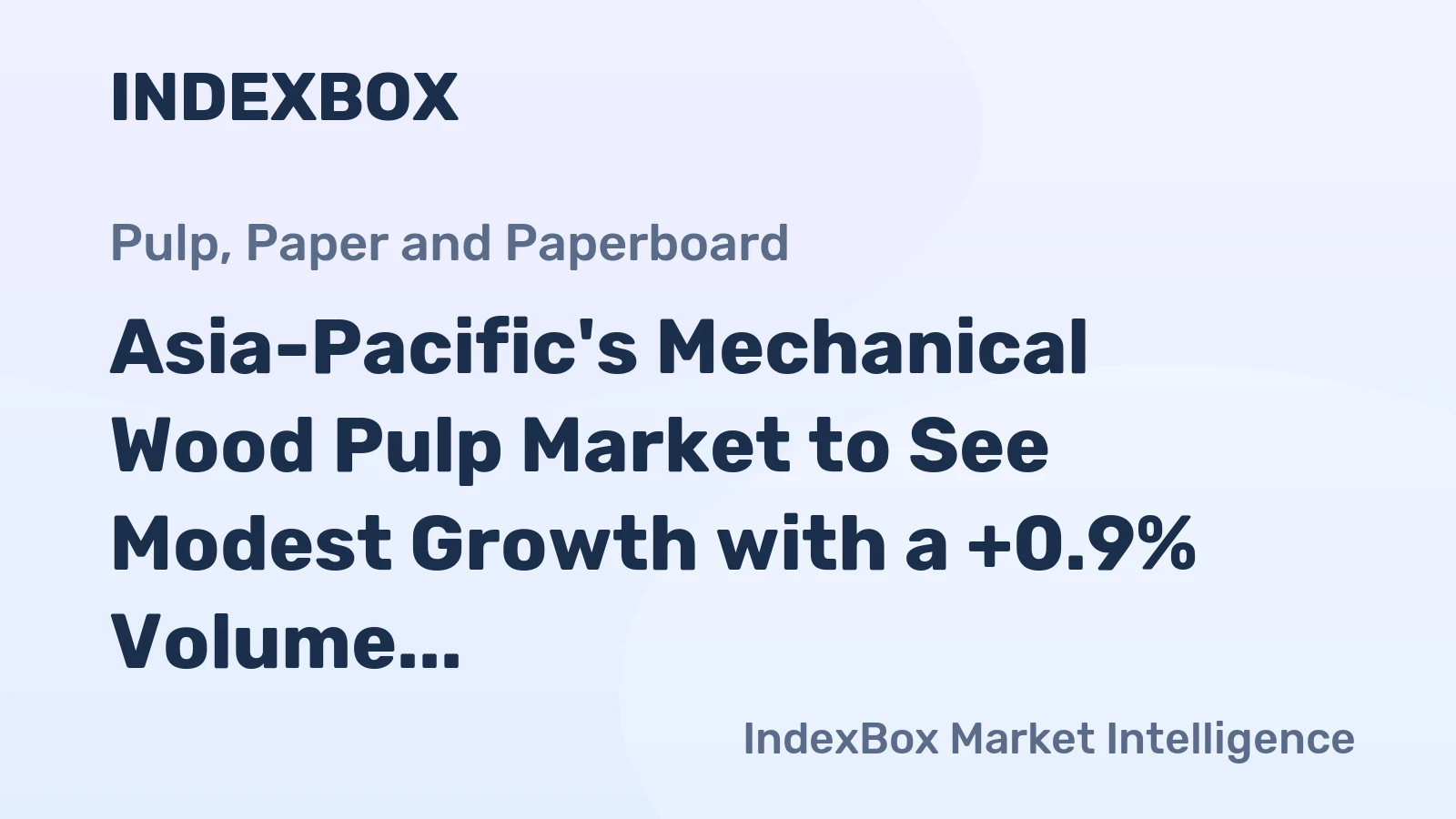 Asia-Pacific's Mechanical Wood Pulp Market to See Modest Growth with a +0.9% Volume CAGR