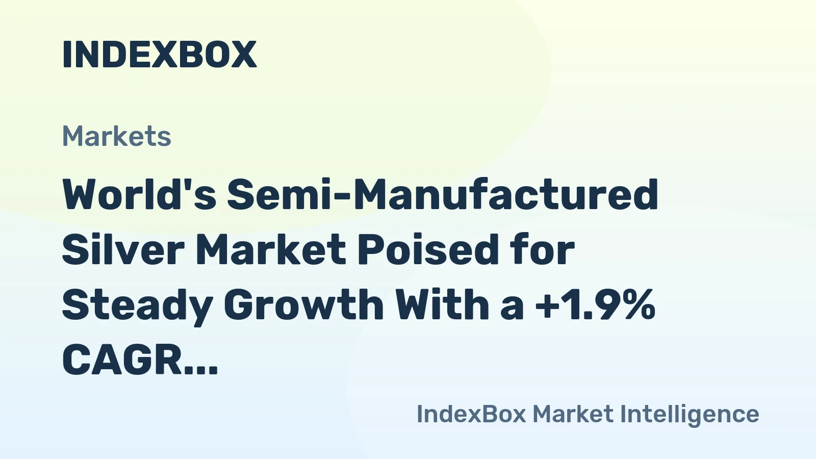 World's Semi-Manufactured Silver Market Poised for Steady Growth With a +1.9% CAGR in Value Through 2035