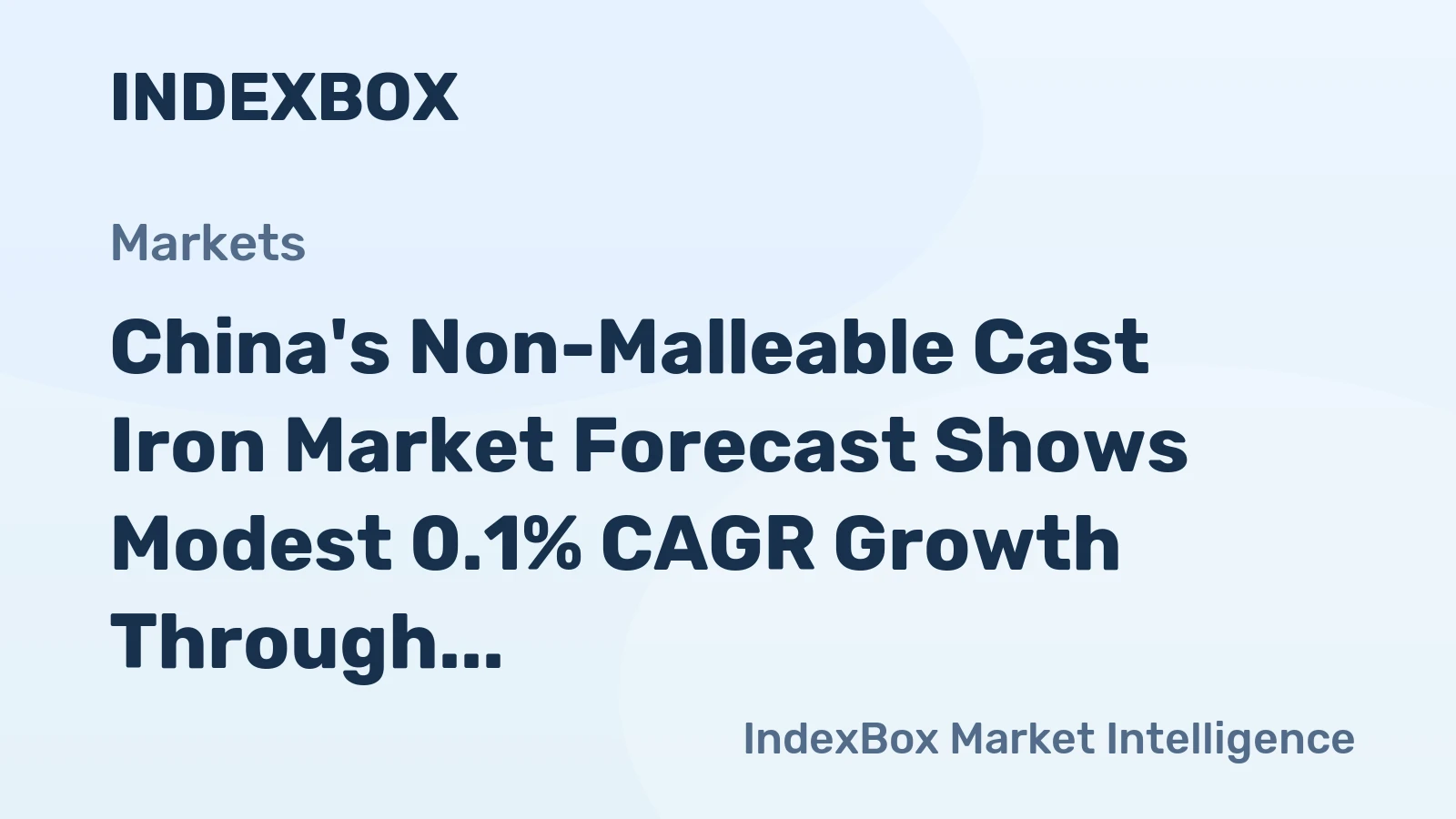 China's Non-Malleable Cast Iron Market Forecast Shows Modest 0.1% CAGR Growth Through 2035