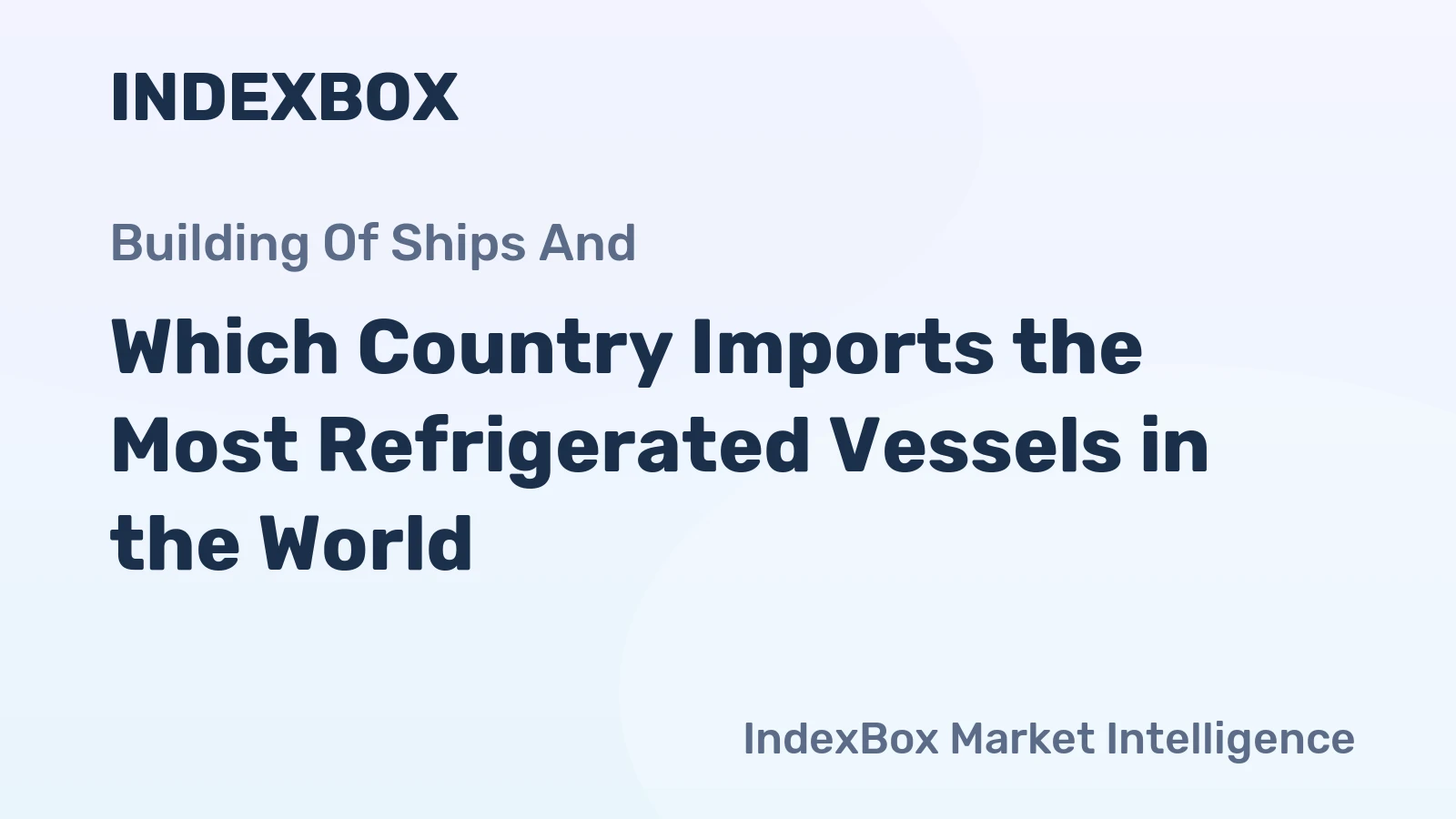 Which Country Imports the Most Refrigerated Vessels in the World?