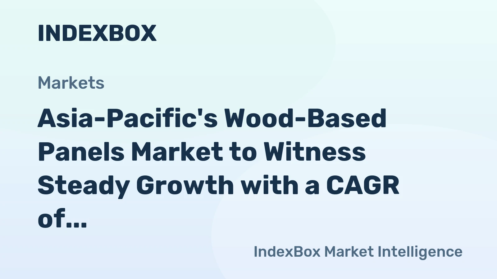 Asia-Pacific's Wood-Based Panels Market to Witness Steady Growth with a CAGR of +0.8% through 2035