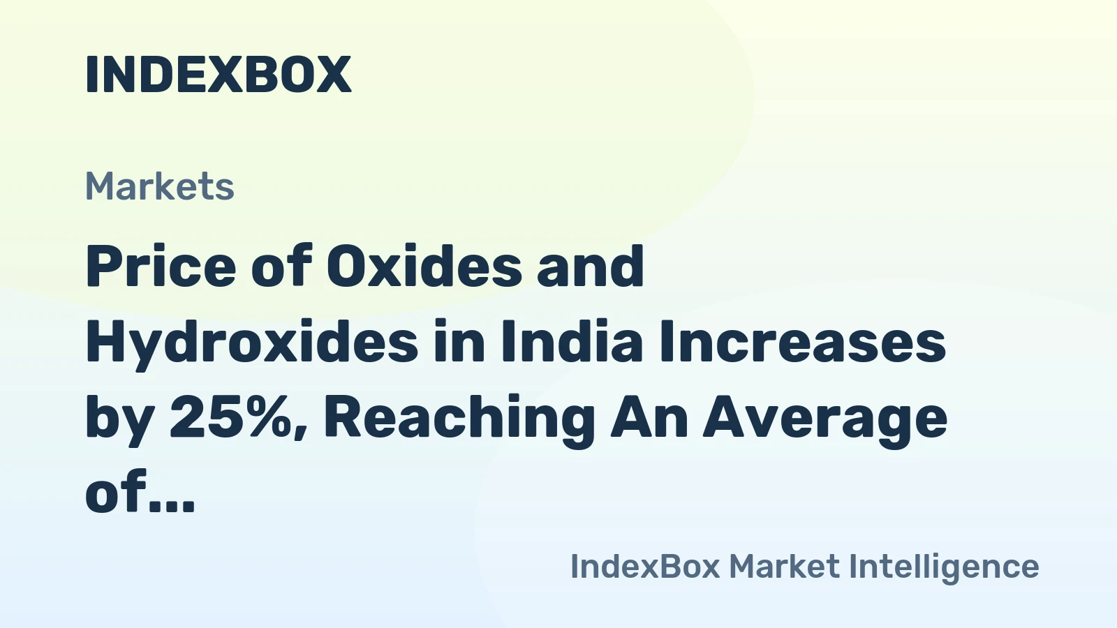 Price of Oxides and Hydroxides in India Increases by 25%, Reaching An Average of $1,932 per Ton