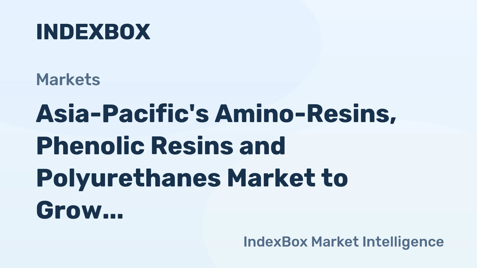 Asia-Pacific's Amino-Resins, Phenolic Resins and Polyurethanes Market to Grow at +2.4% CAGR, Reaching $77.5B by 2035