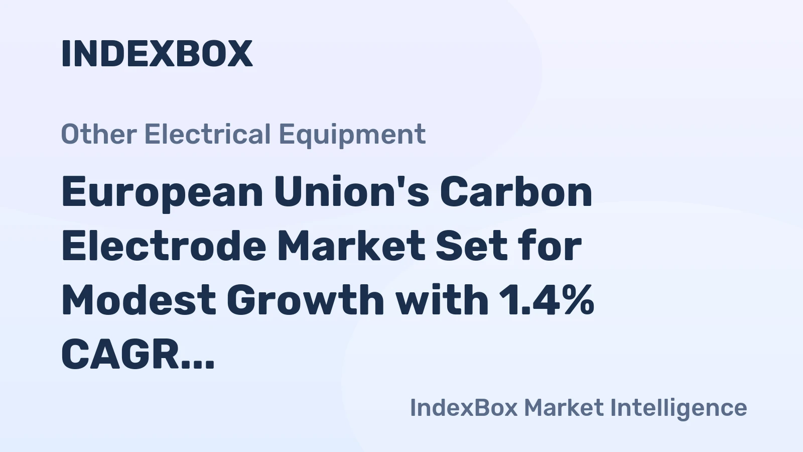 European Union's Carbon Electrode Market Set for Modest Growth with 1.4% CAGR in Value Through 2035