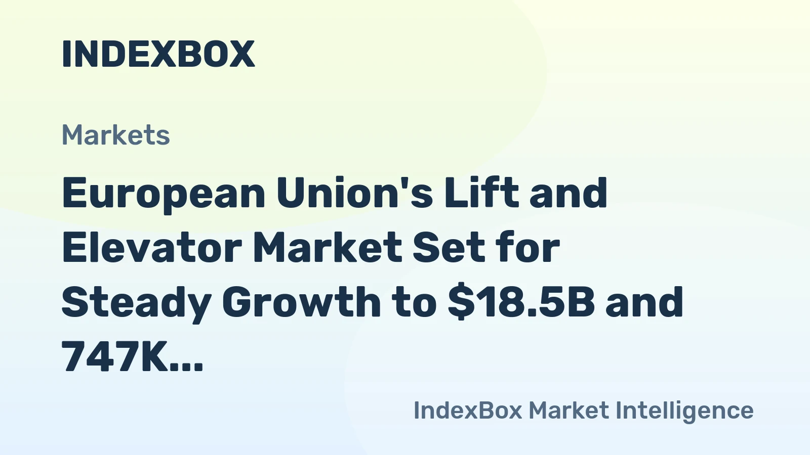European Union's Lift and Elevator Market Set for Steady Growth to $18.5B and 747K Units by 2035