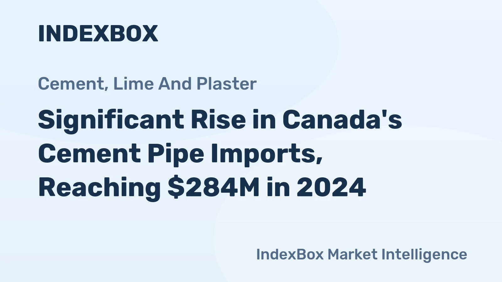 Significant Rise in Canada's Cement Pipe Imports, Reaching $284M in 2024
