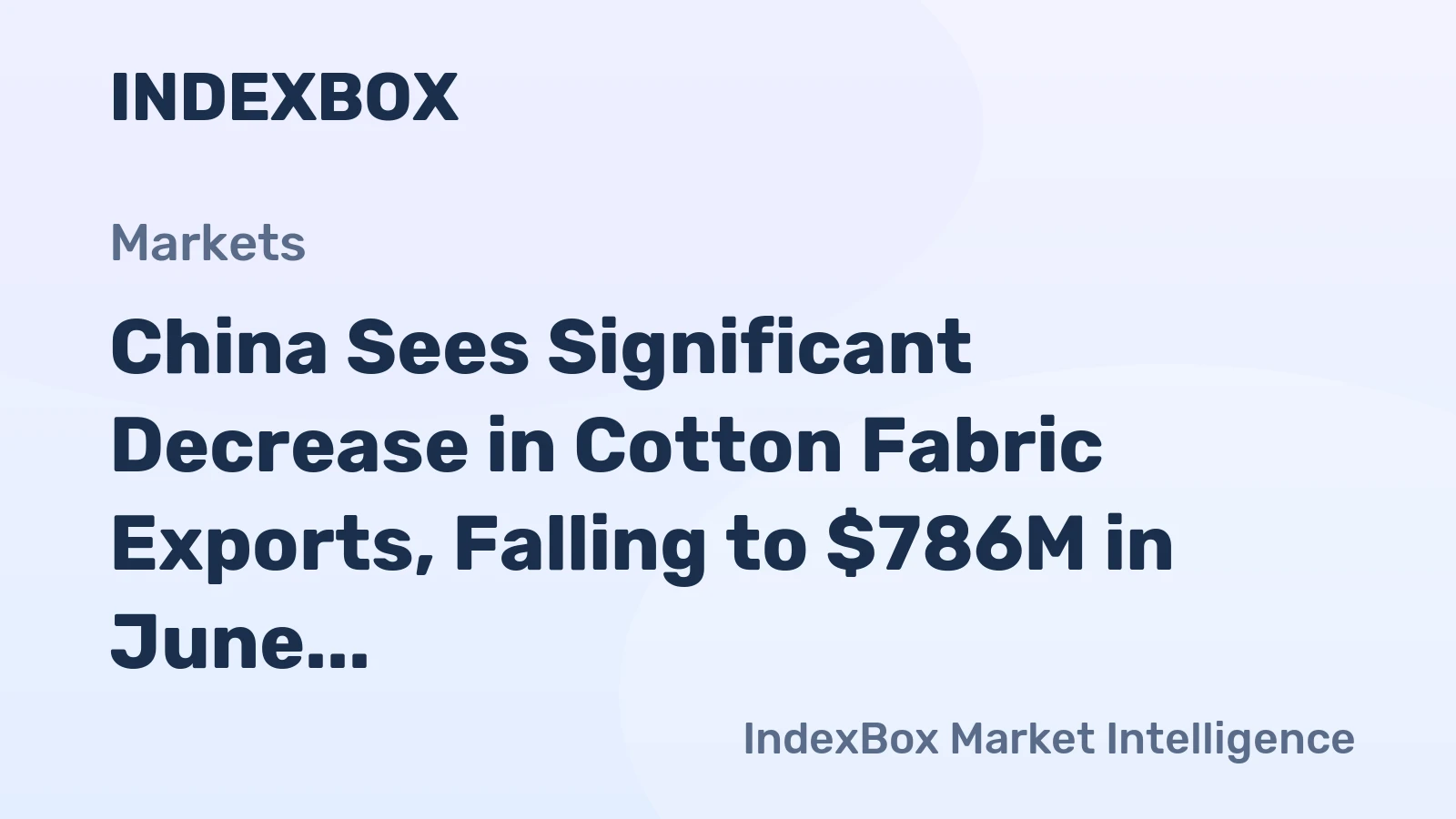 China Sees Significant Decrease in Cotton Fabric Exports, Falling to $786M in June 2023