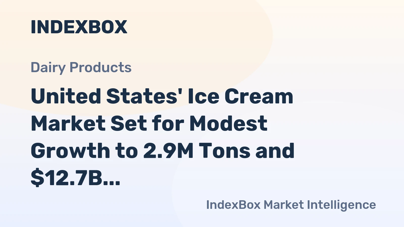 United States' Ice Cream Market Set for Modest Growth to 2.9M Tons and $12.7B in Value