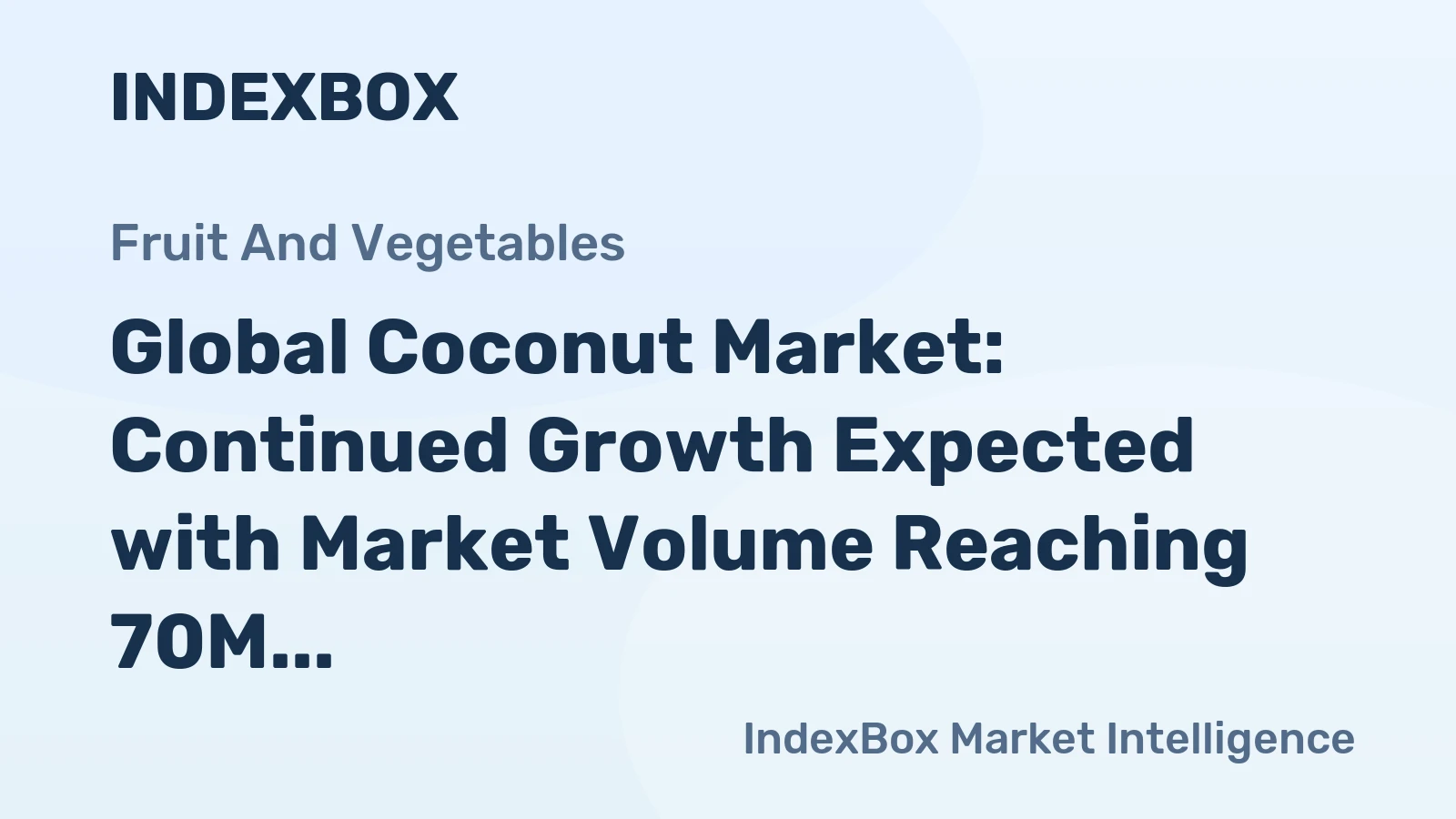 Global Coconut Market: Continued Growth Expected with Market Volume Reaching 70M Tons and Market Value Surpassing $51.7B by 2035