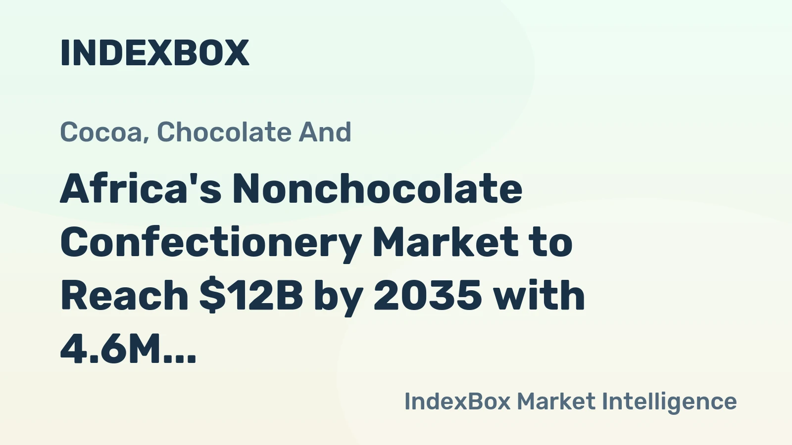 Africa's Nonchocolate Confectionery Market to Reach $12B by 2035 with 4.6M Tons in Volume