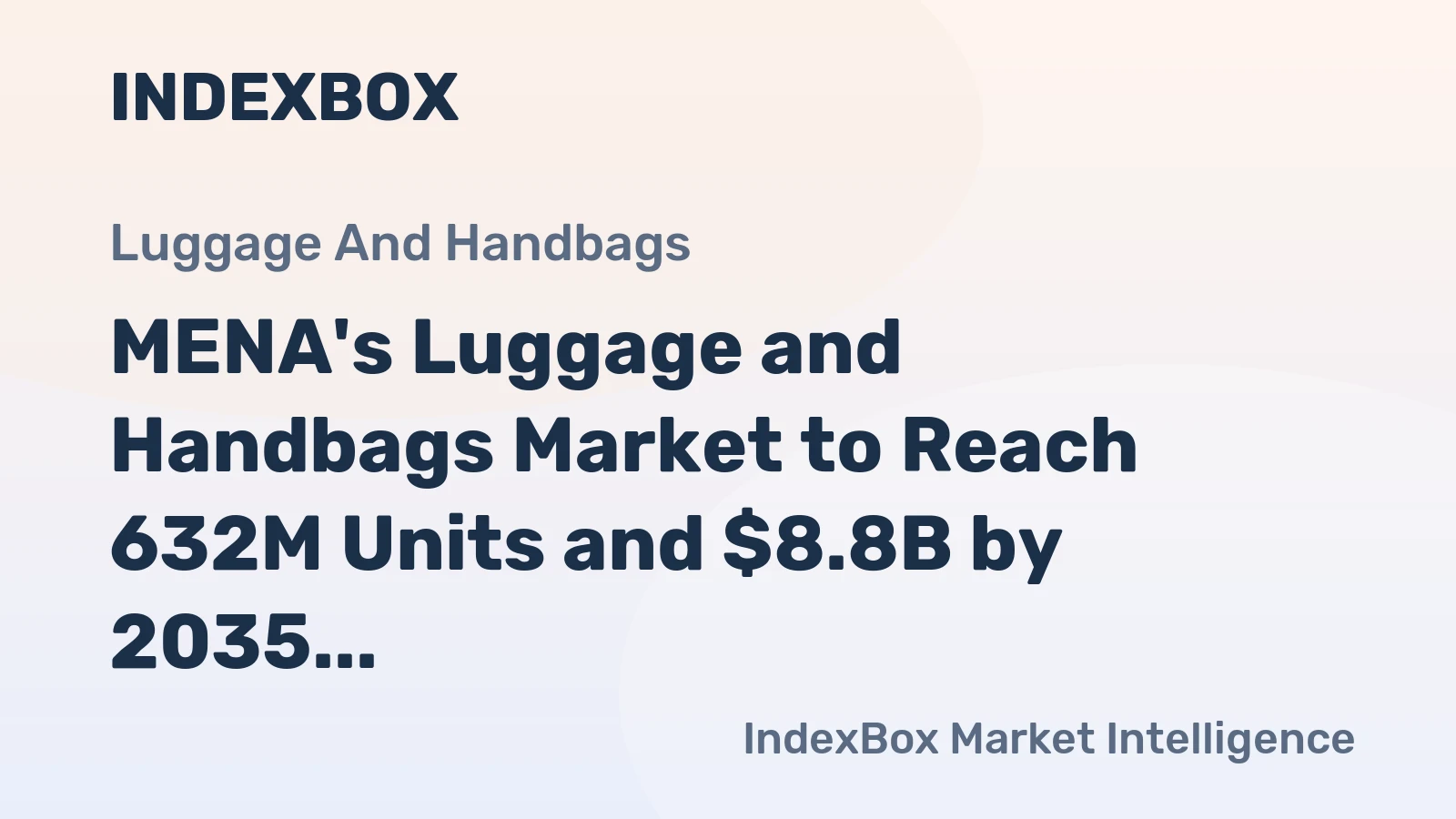 MENA's Luggage and Handbags Market to Reach 632M Units and $8.8B by 2035