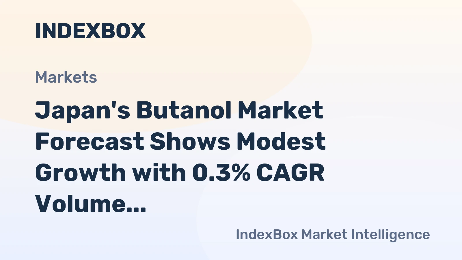 Japan's Butanol Market Forecast Shows Modest Growth with 0.3% CAGR Volume Increase