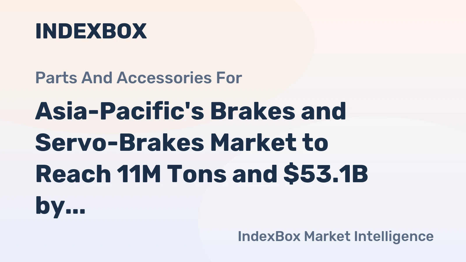 Asia-Pacific's Brakes and Servo-Brakes Market to Reach 11M Tons and $53.1B by 2035