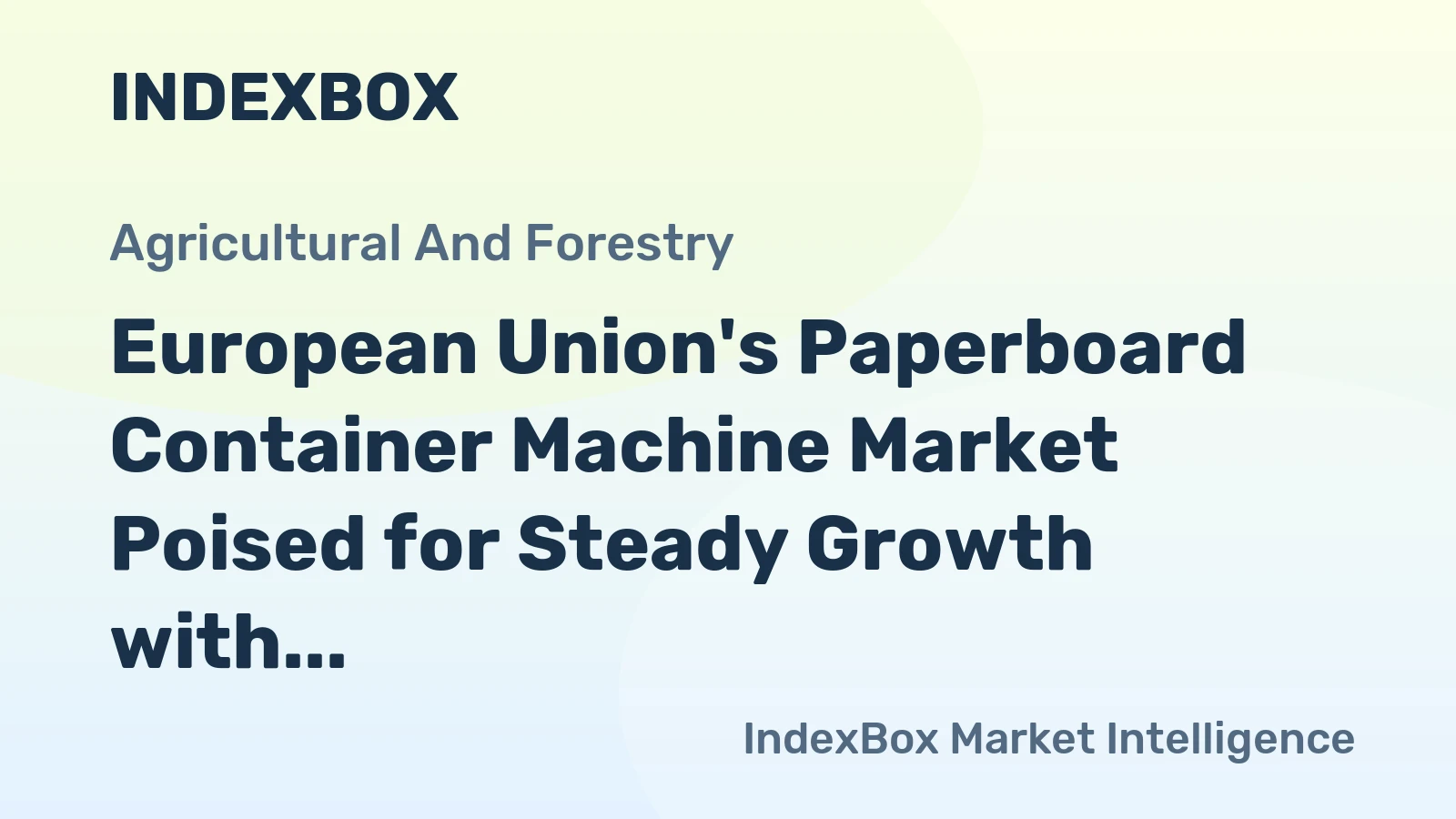 European Union's Paperboard Container Machine Market Poised for Steady Growth with 1.9% CAGR in Value