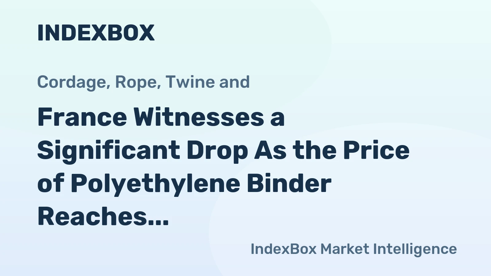 France Witnesses a Significant Drop As the Price of Polyethylene Binder Reaches $2,662 per Ton.