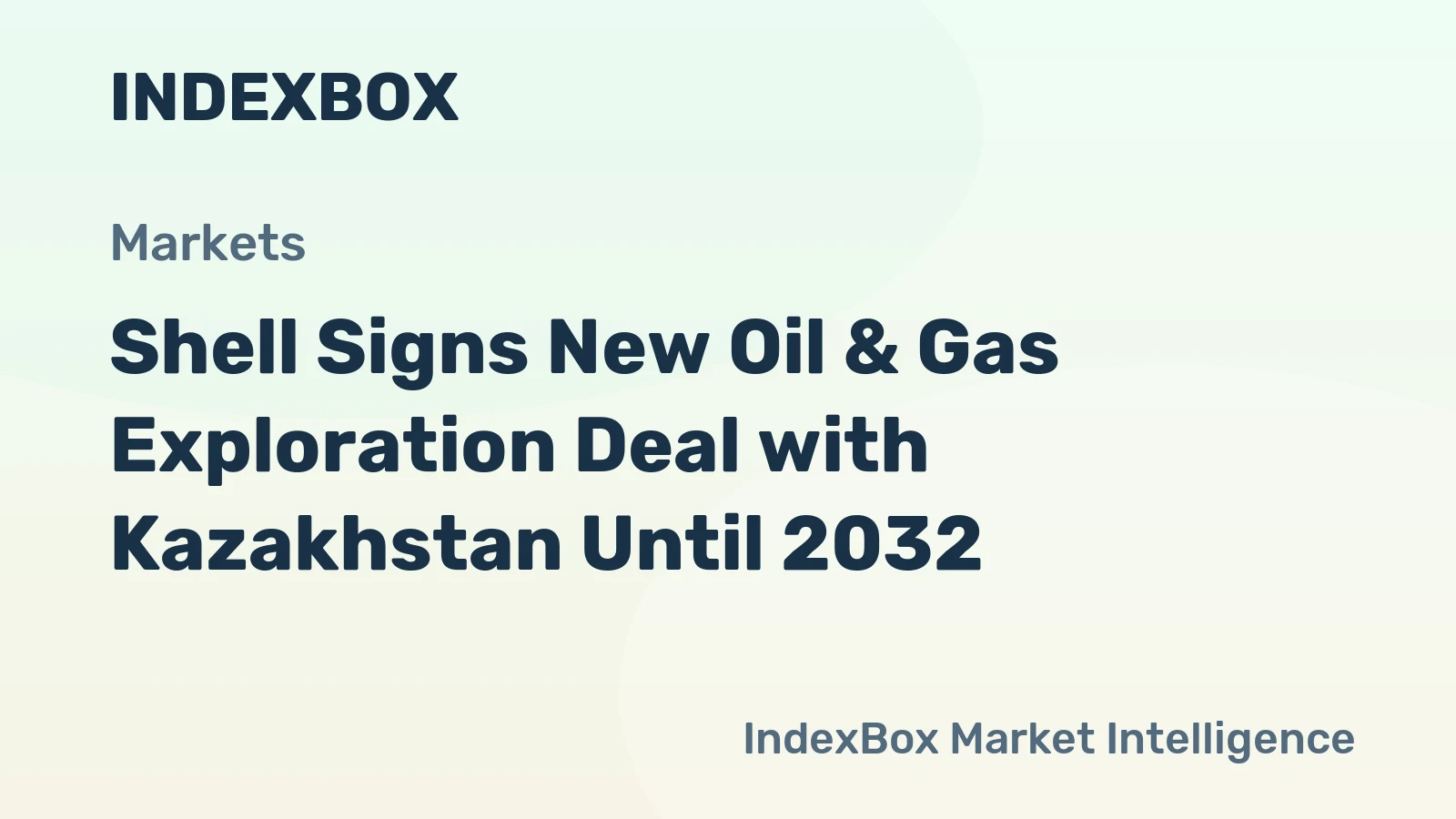 Shell Signs New Oil & Gas Exploration Deal with Kazakhstan Until 2032