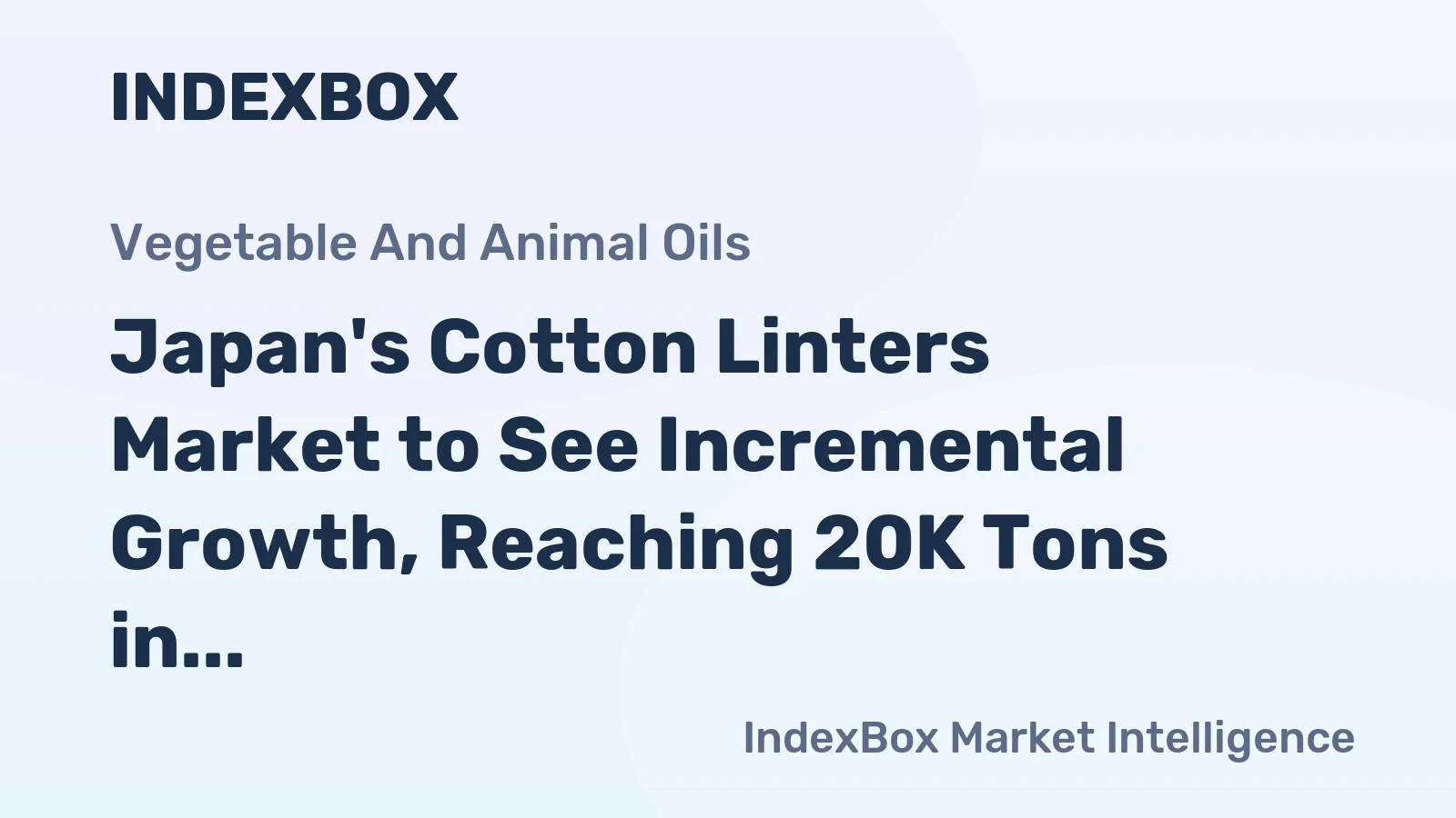 Japan's Cotton Linters Market to See Incremental Growth, Reaching 20K Tons in Volume and $14M in Value by 2035