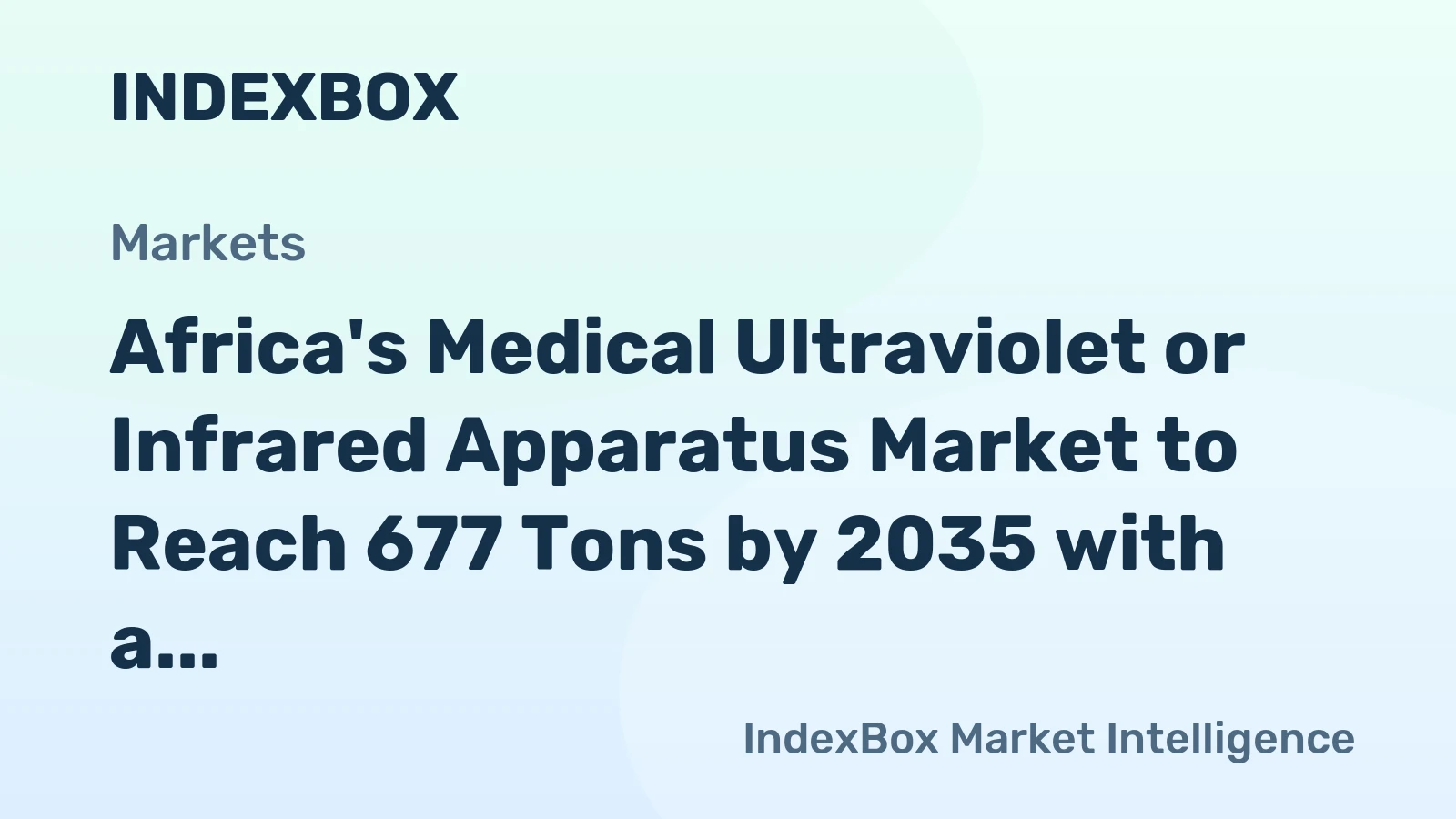 Africa's Medical Ultraviolet or Infrared Apparatus Market to Reach 677 Tons by 2035 with a Value of $87M