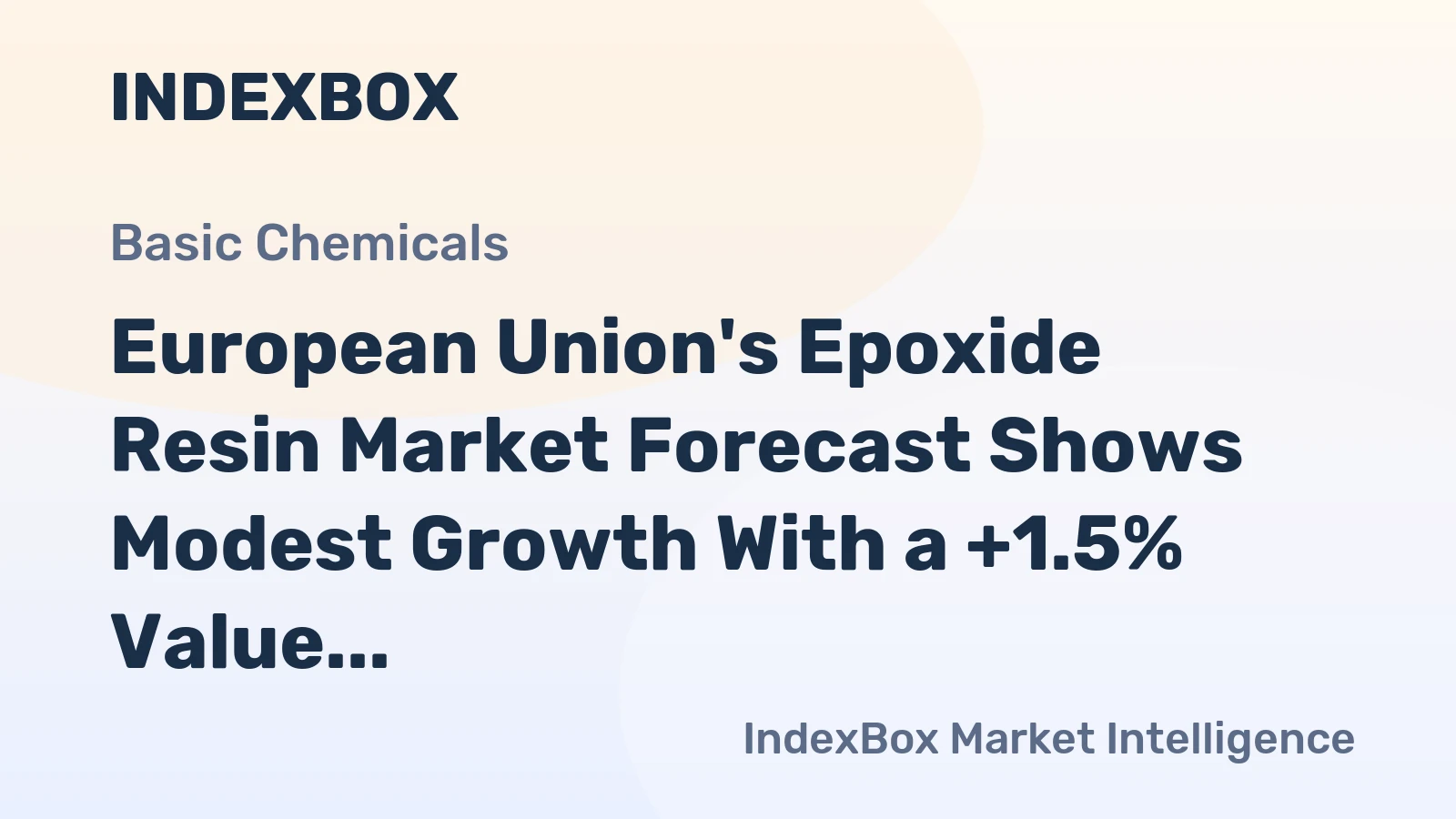 European Union's Epoxide Resin Market Forecast Shows Modest Growth With a +1.5% Value CAGR
