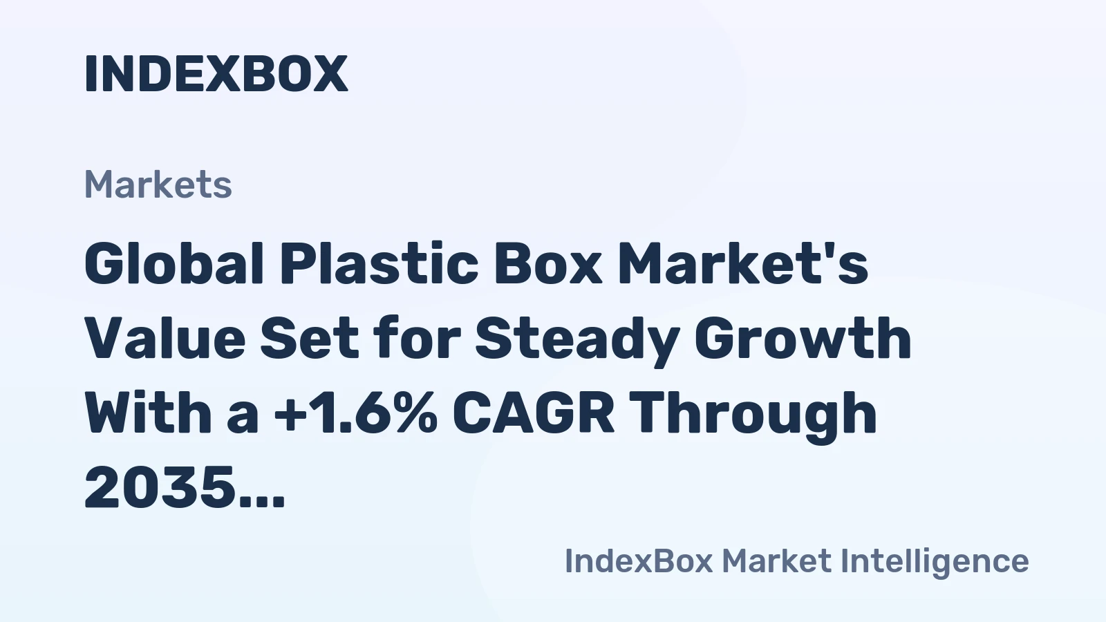Global Plastic Box Market's Value Set for Steady Growth With a +1.6% CAGR Through 2035