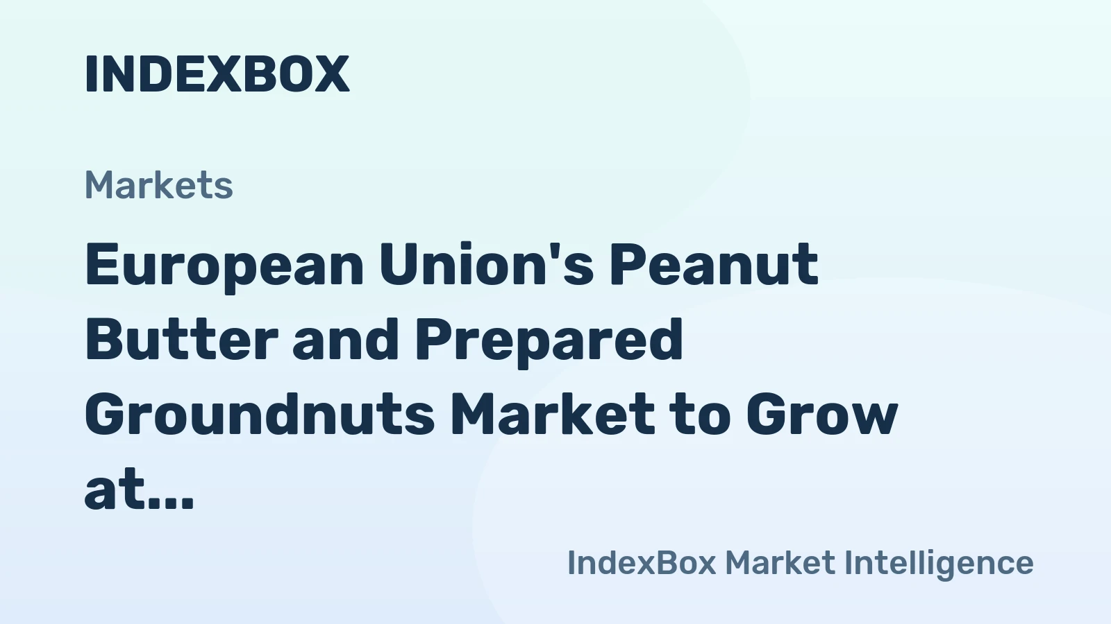 European Union's Peanut Butter and Prepared Groundnuts Market to Grow at 1.2% CAGR, Reaching $1.8B by 2035