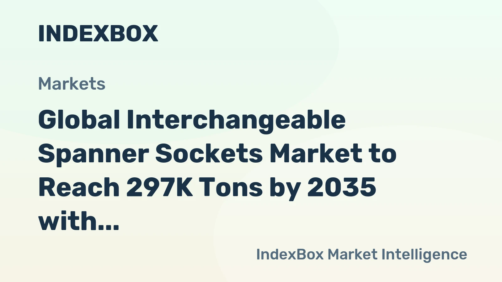 Global Interchangeable Spanner Sockets Market to Reach 297K Tons by 2035 with a Value of $2.9B