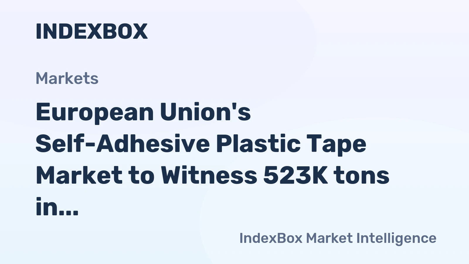 European Union's Self-Adhesive Plastic Tape Market to Witness 523K tons in Volume and $4.4B in Value by 2035