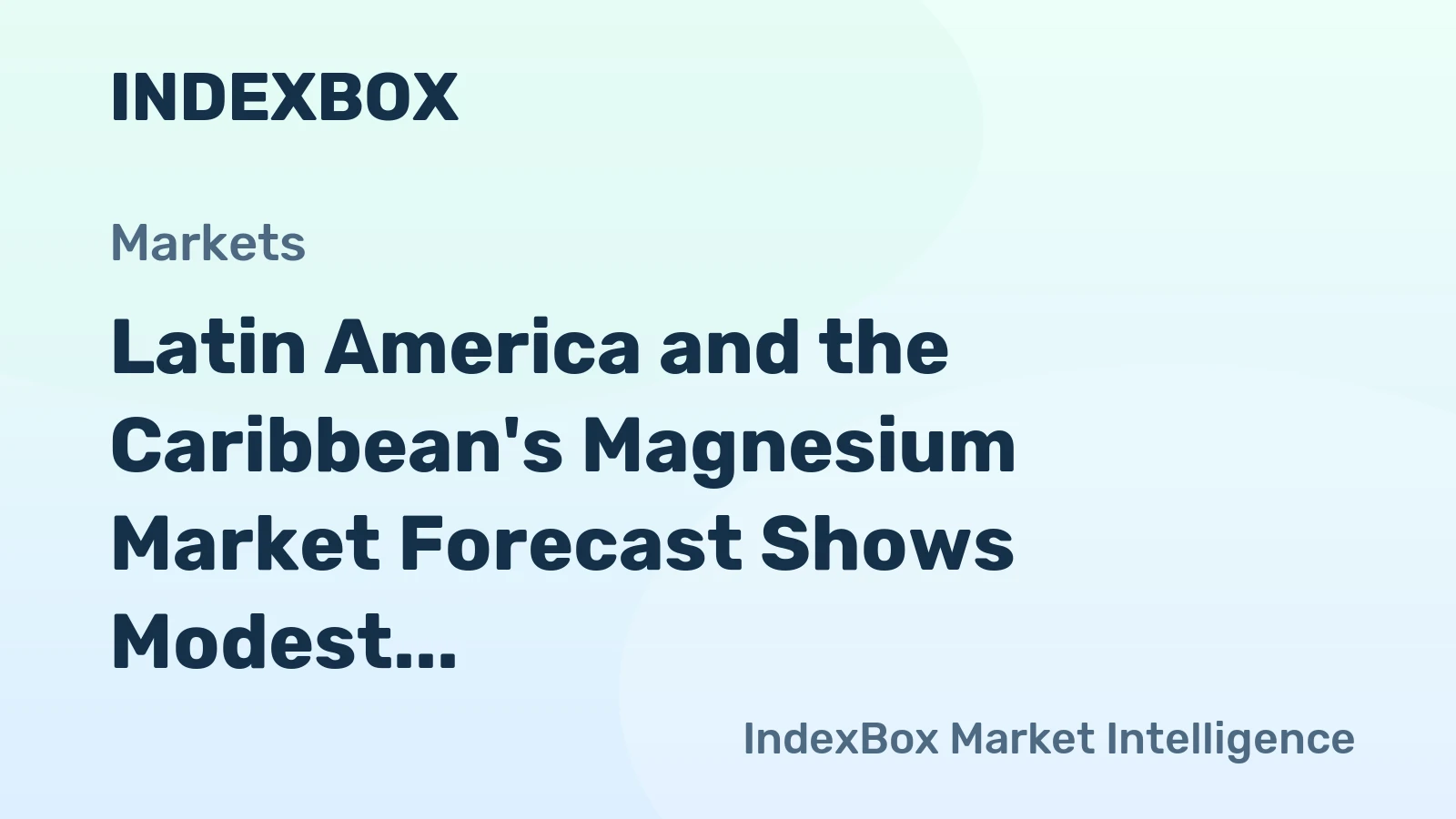 Latin America and the Caribbean's Magnesium Market Forecast Shows Modest 2.6% CAGR Growth Through 2035