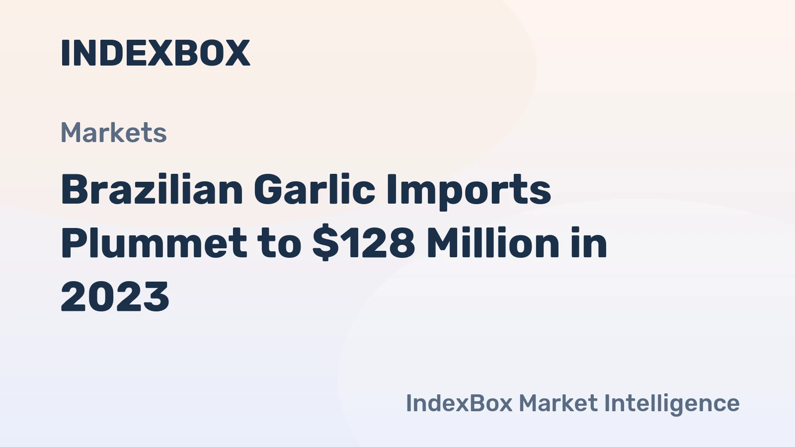 Brazilian Garlic Imports Plummet to $128 Million in 2023
