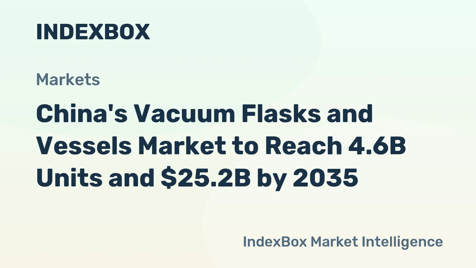 China's Vacuum Flasks and Vessels Market to Reach 4.6B Units and $25.2B by 2035