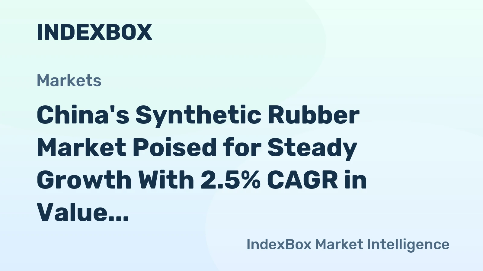 China's Synthetic Rubber Market Poised for Steady Growth With 2.5% CAGR in Value Through 2035