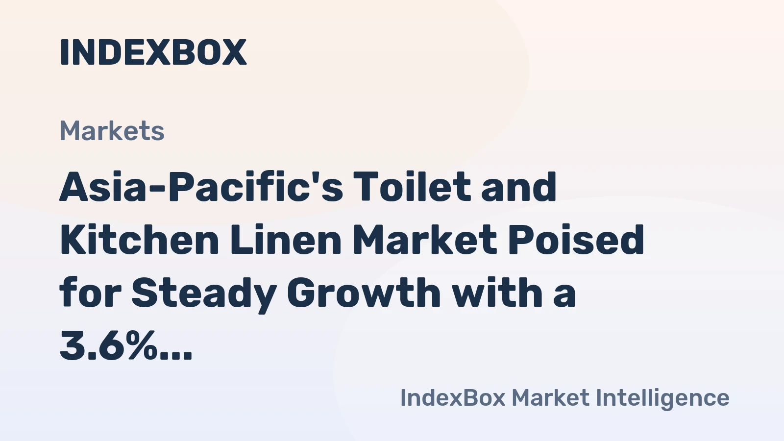 Asia-Pacific's Toilet and Kitchen Linen Market Poised for Steady Growth with a 3.6% CAGR in Value
