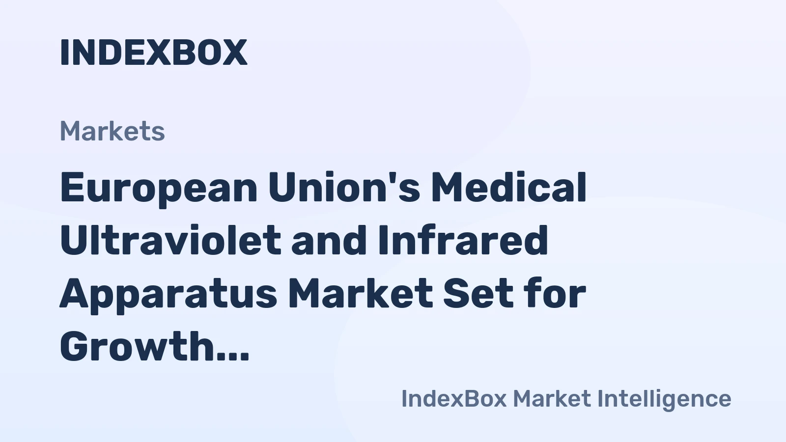 European Union's Medical Ultraviolet and Infrared Apparatus Market Set for Growth to 2.8K Tons and $337M