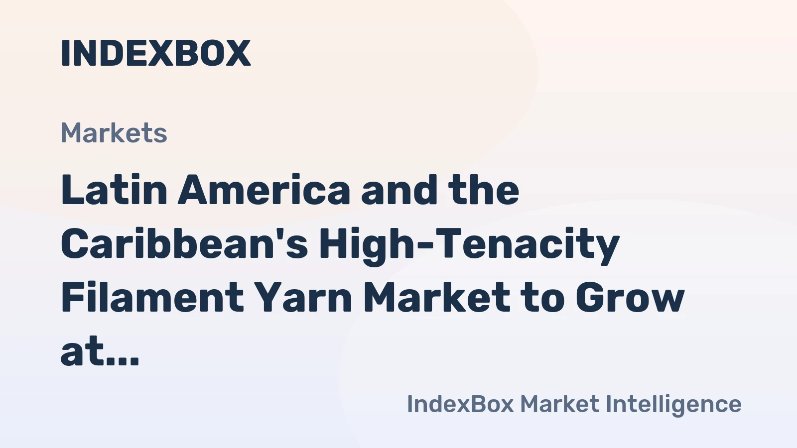Latin America and the Caribbean's High-Tenacity Filament Yarn Market to Grow at 1.6% CAGR