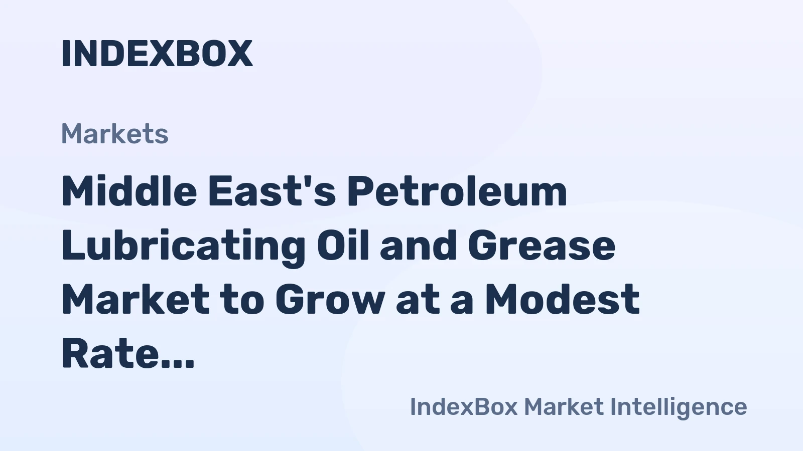 Middle East's Petroleum Lubricating Oil and Grease Market to Grow at a Modest Rate of +0.3% CAGR from 2024 to 2035