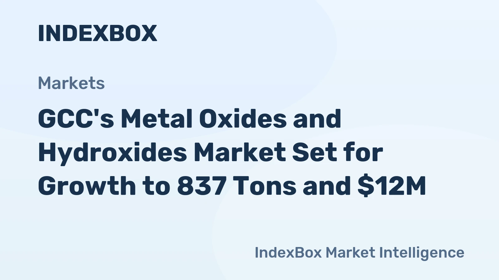 GCC's Metal Oxides and Hydroxides Market Set for Growth to 837 Tons and $12M